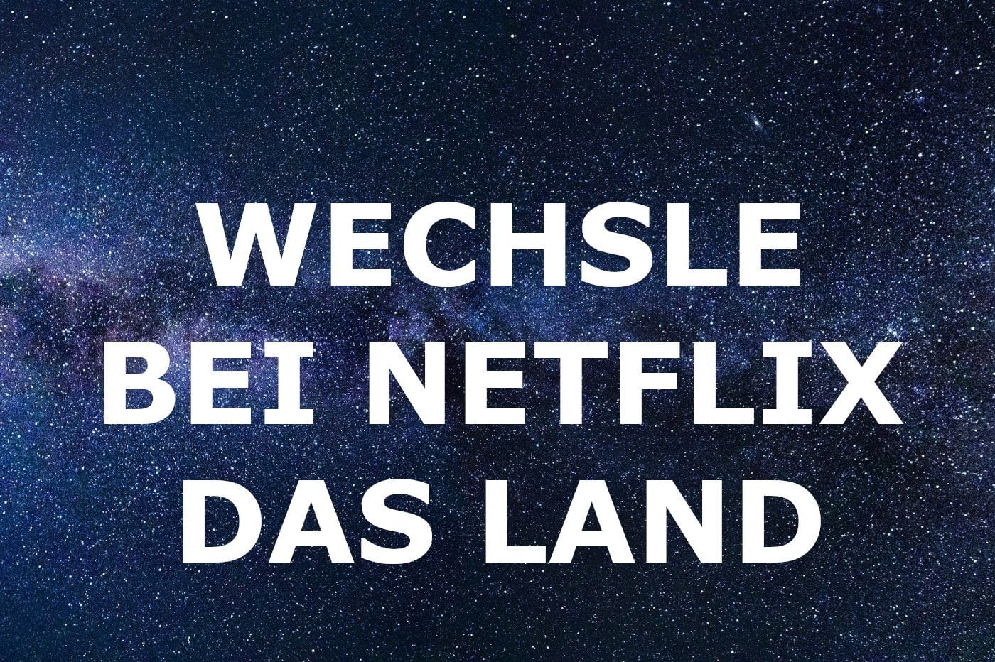 Netflix で国を変更する: 別の地域を取得するにはどうすればよいですか?